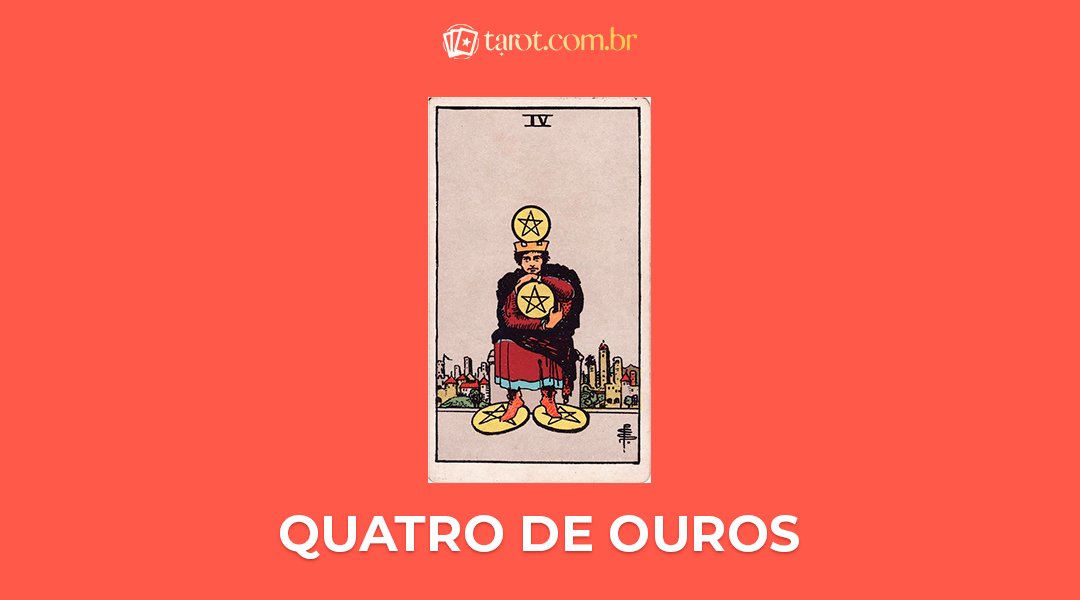 Quatro de Ouros - significado da carta no Tarot